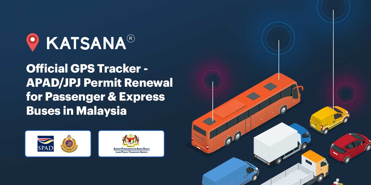Official GPS Tracker for APAD/JPJ Permit Renewal by KATSANA Fleet ...